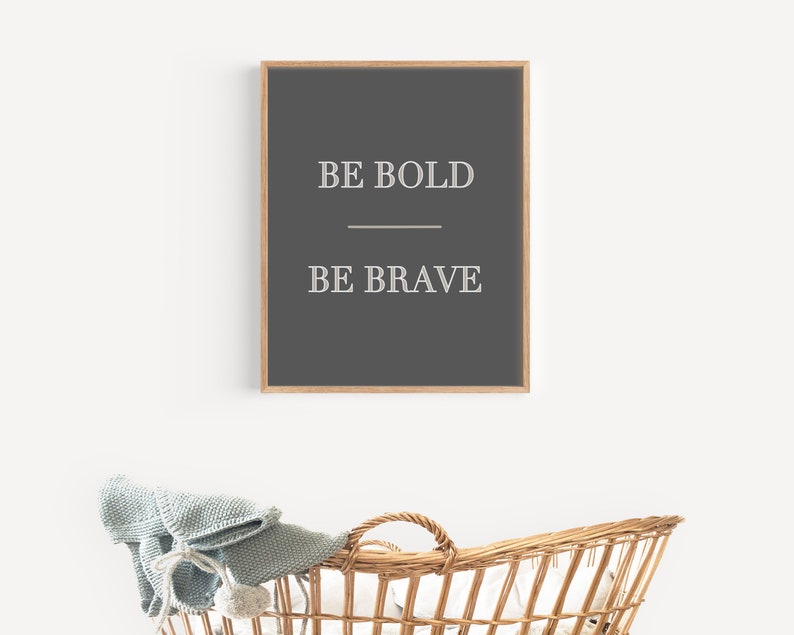 Be Bold Be Brave Print, Boys Room Wall Art, Neutral Nursery Art, Kids ...