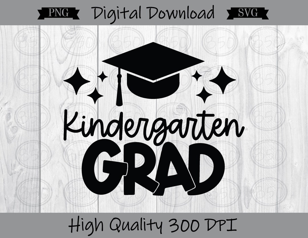 Kindergarten Grad SVG PNG Sublimation Transfer Graduation Design End of ...