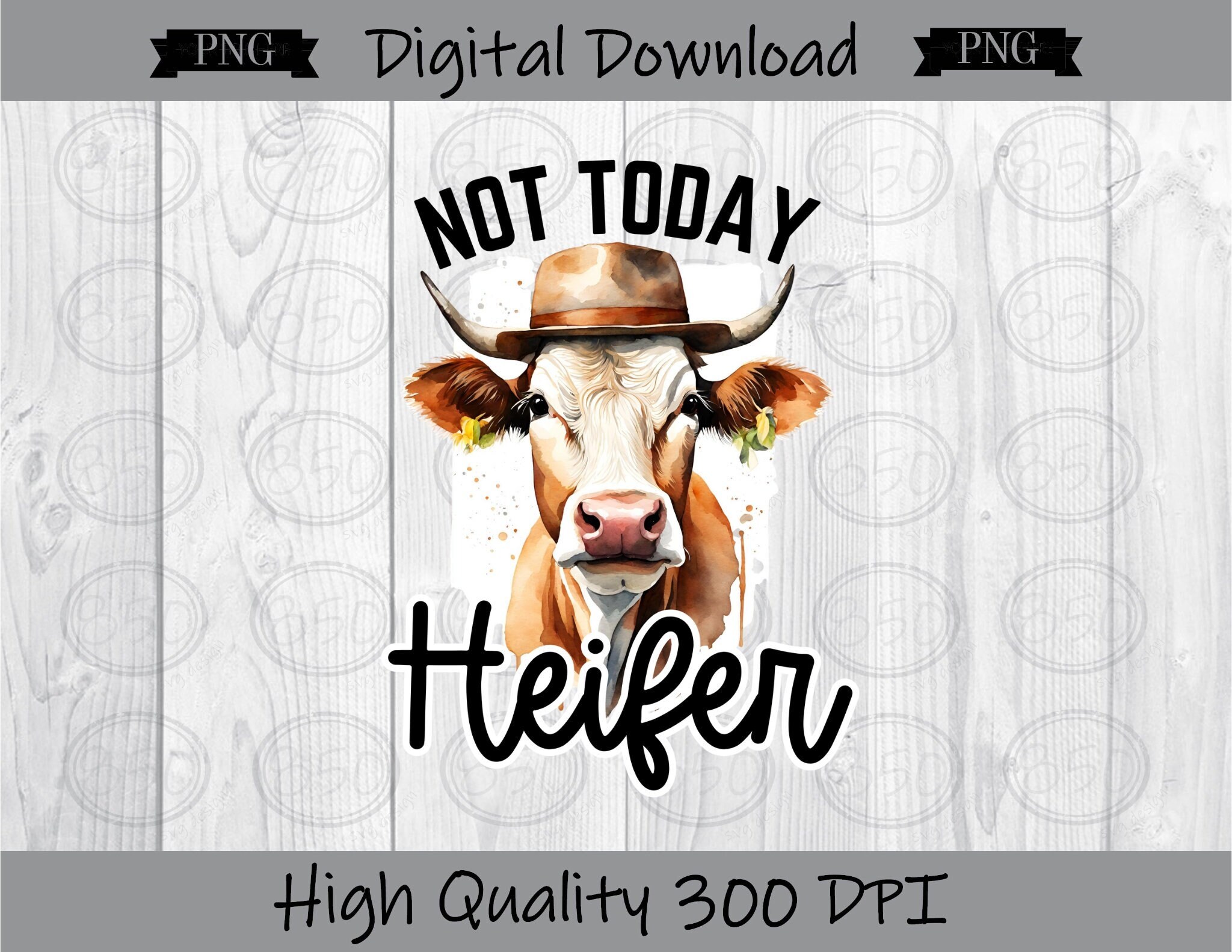 Not Today Heifer PNG Sublimation Transfer Funny Cow Country Farm Design ...