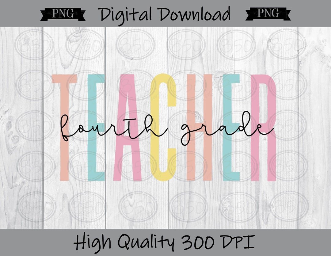 Fourth Grade Teacher PNG Sublimation Transfer Back to School Design ...