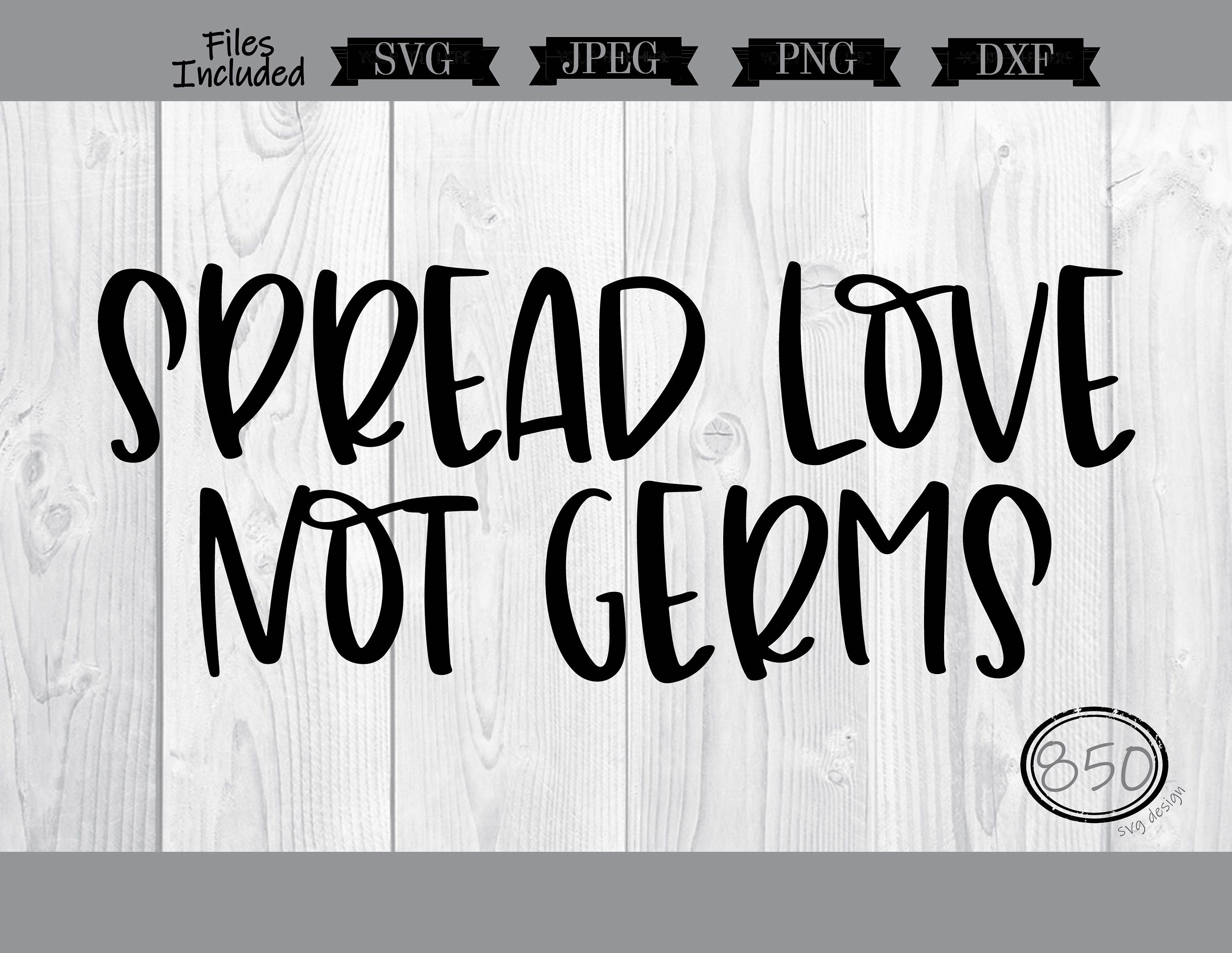 Spread Love Not Germs Nurse SVG Dxf Png Jpg - Etsy