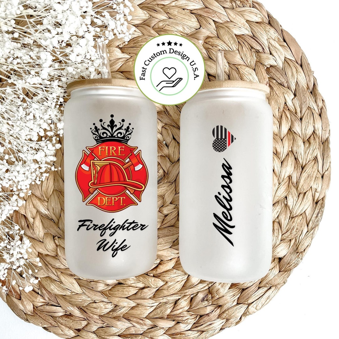 Firefighter Wife Cup Iced Coffee Cup Glass Beer Can Glass Fire Wife ...