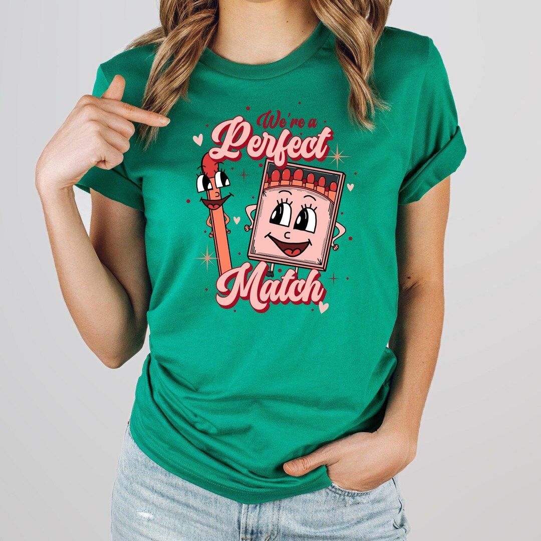 Perfect Match Shirt, We Are a Perfect Match Shirt, Valentines Day Shirt ...
