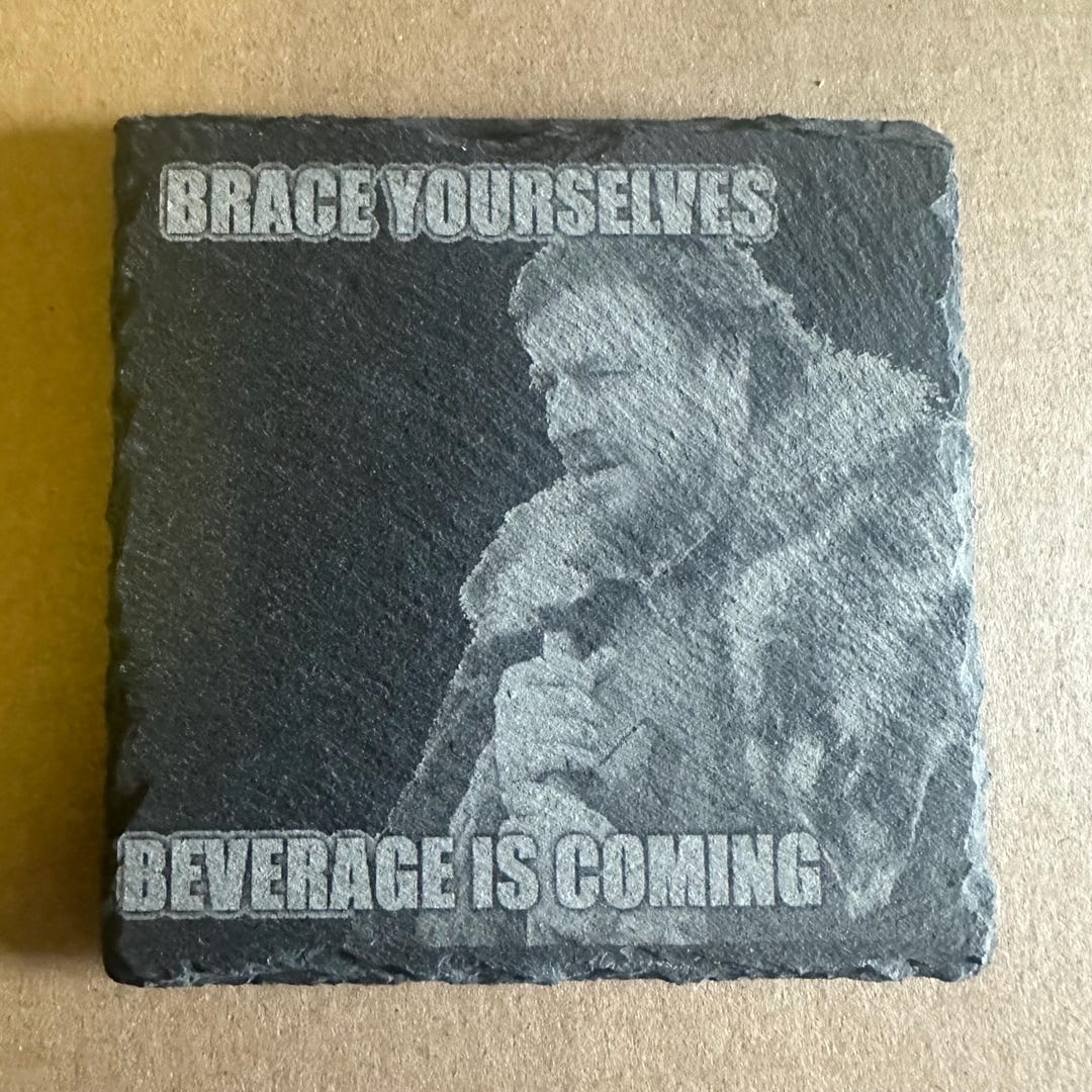 Game of Thrones Ned Stark Meme Beverage is Coming Slate Coaster. Laser ...