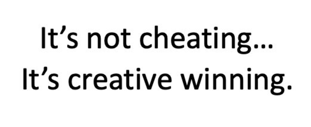 Its Not Cheating, Its Creative Winning. - Etsy