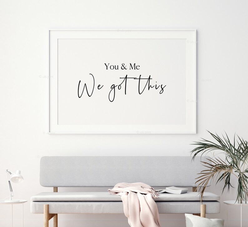 You and Me We got this Poster Couple Print Love Wall Art | Etsy