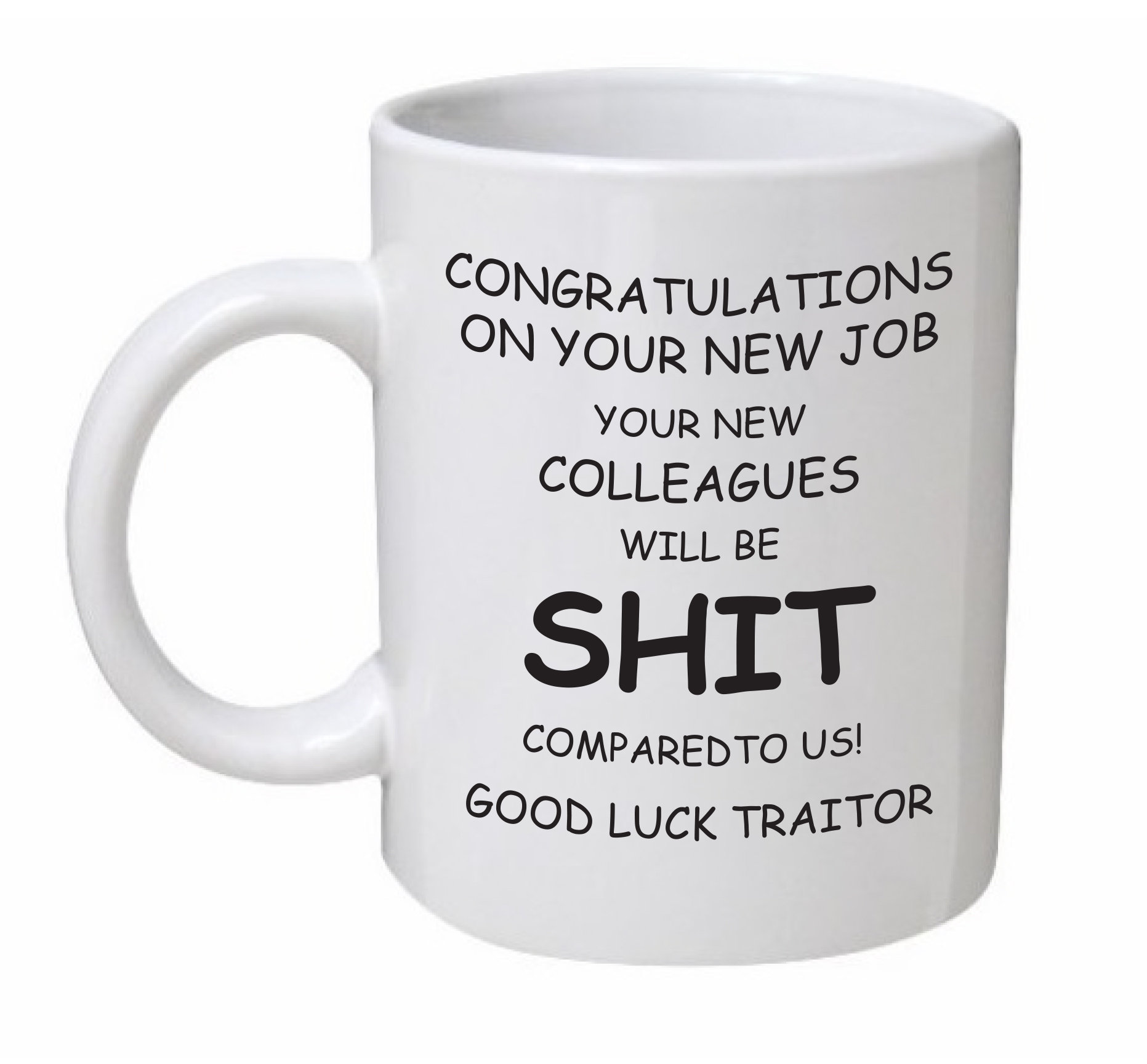 New Job Mug Your New Colleagues Will Be Shit Compared to Us, 11oz ...
