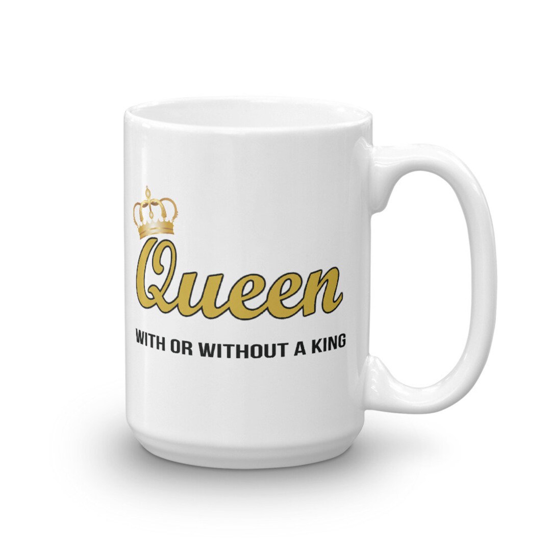 Queen of Everything Mug 11 Oz and 15 Oz, Queen With Crown Coffee Mug ...