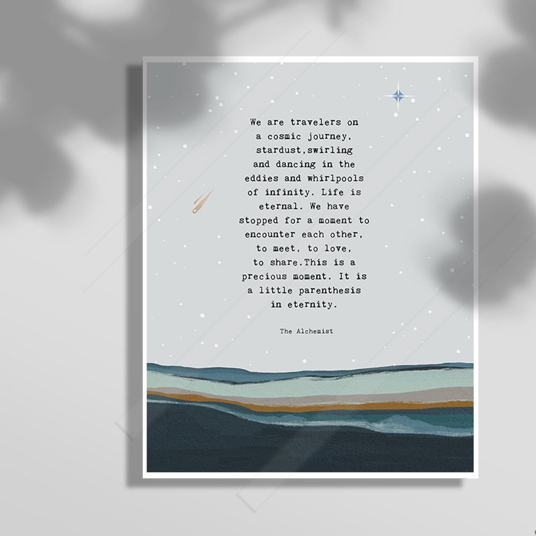 The Alchemist Inspirational Quote Art We Are Travelers on a Cosmic ...