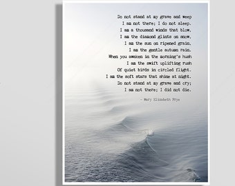 Do Not Stand at My Grave and Weep, Poem by Mary E Frye, Bereavement ...