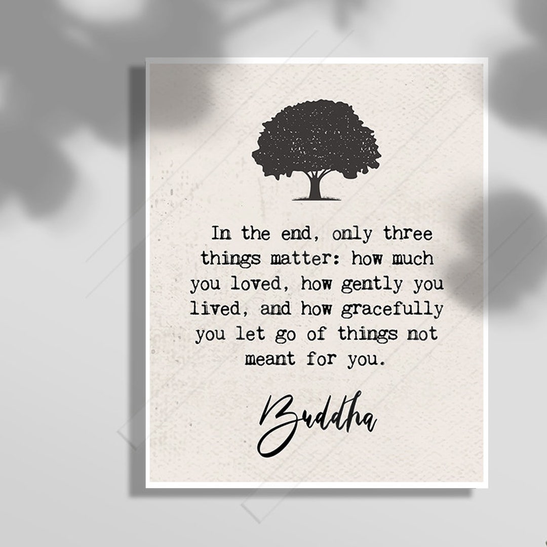 In the End Only Three Things Matter: How Much You Loved, How Gently You ...