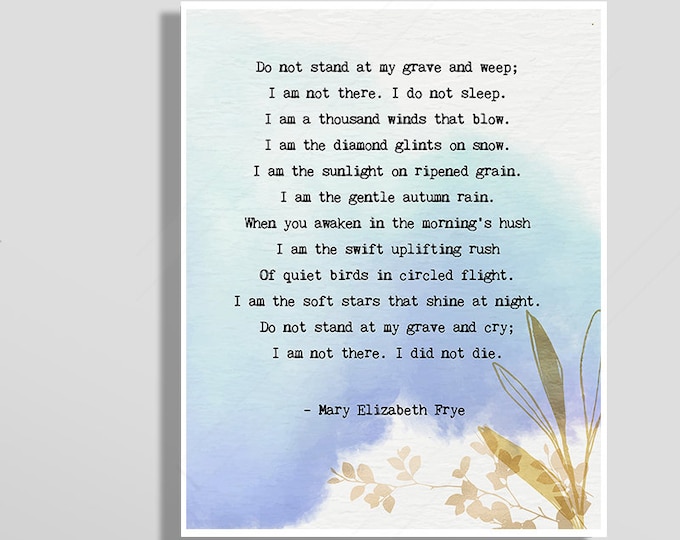 Do Not Stand at My Grave and Weep Poem, 1932 Elizabeth Frye, Printable ...