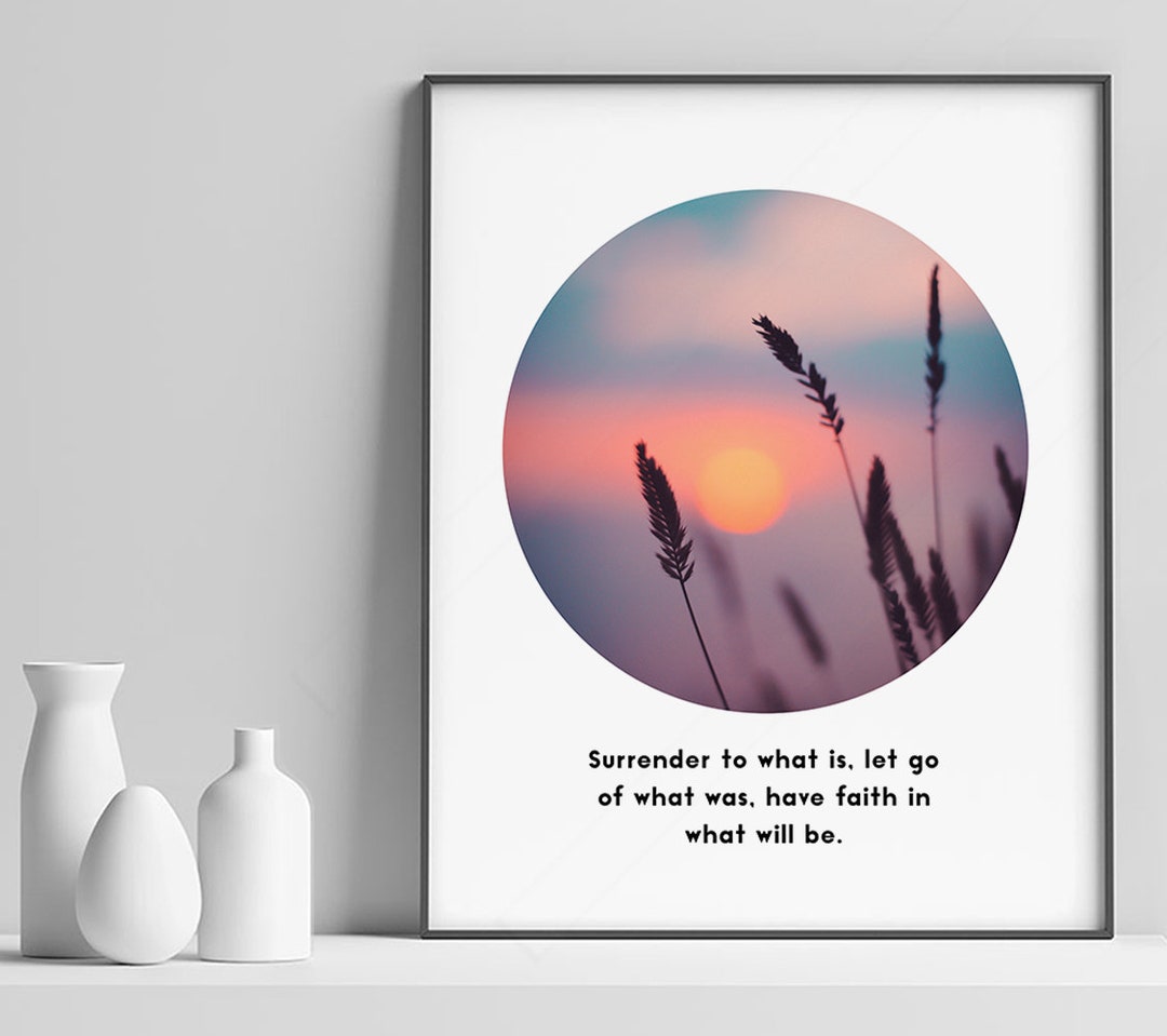 Surrender to What Is, Let Go of What Was, Have Faith in What Will Be – Sonia Ricotti Quote ...