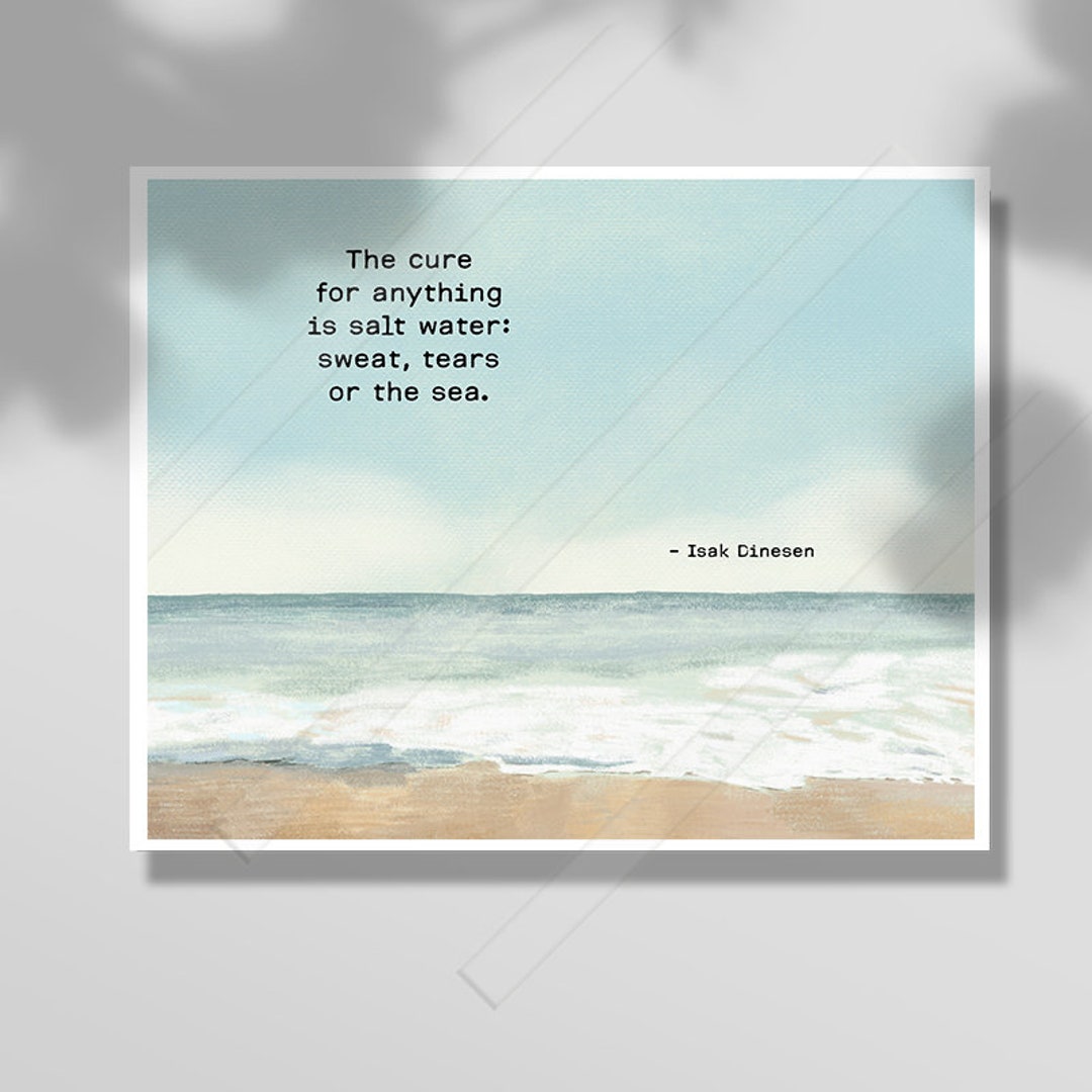 The Cure for Anything is Salt Water: Sweat, Tears or the Sea isak ...