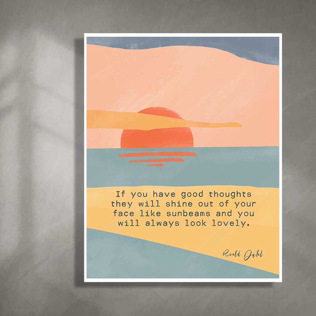 Roald Dahl Inspirational Quote Art-if You Have Good Thoughts They Will ...