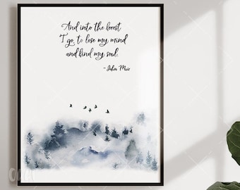 John Muir, and Into the Forest I Go, Quote Prints, Inspirational Quote ...