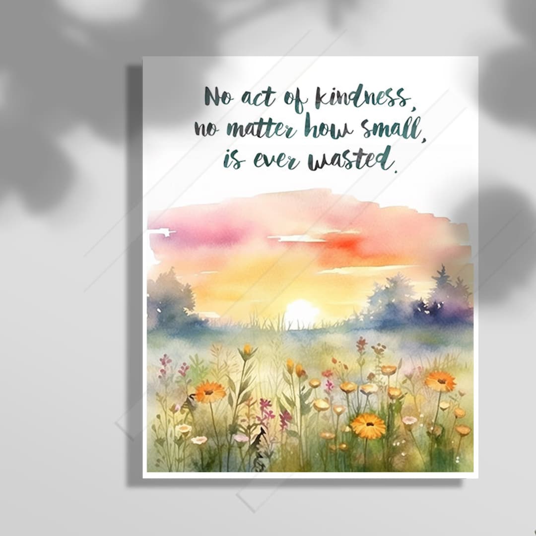 Inspirational Quote Art Print - No Act of Kindness No Matter How Small ...