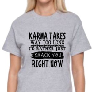 Karma Takes Too Long Cut Files for Cricut. ( Svg, Png, Jpg, Auto Cad ...