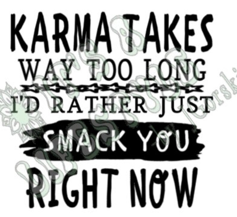 Karma Takes Too Long Cut Files for Cricut. Svg Png Jpg - Etsy