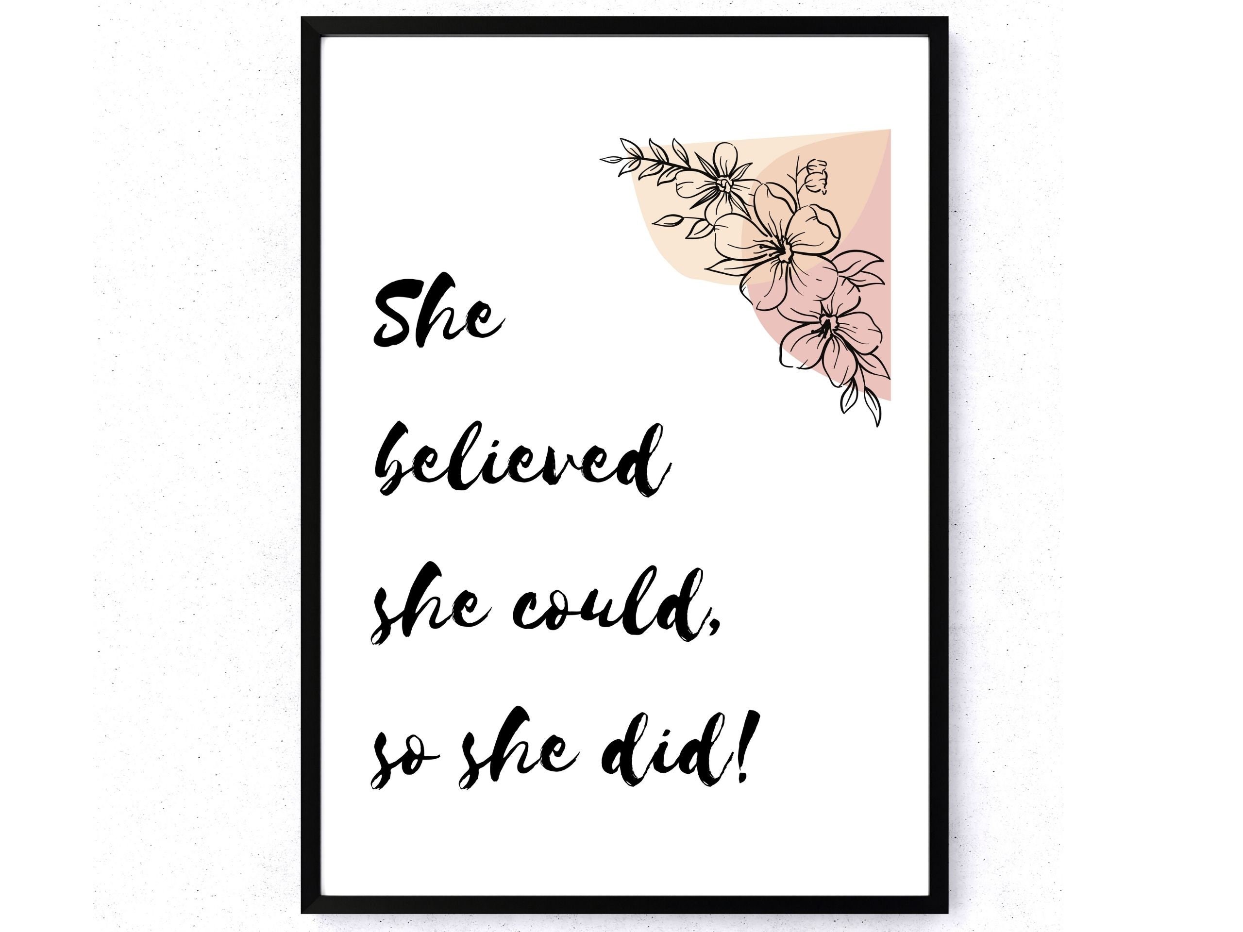 She Believe She Could, and Did Digital Wall Art, Inspirational Quote ...