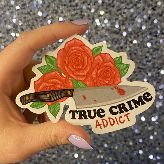 True Crime Addict Sticker Etsy