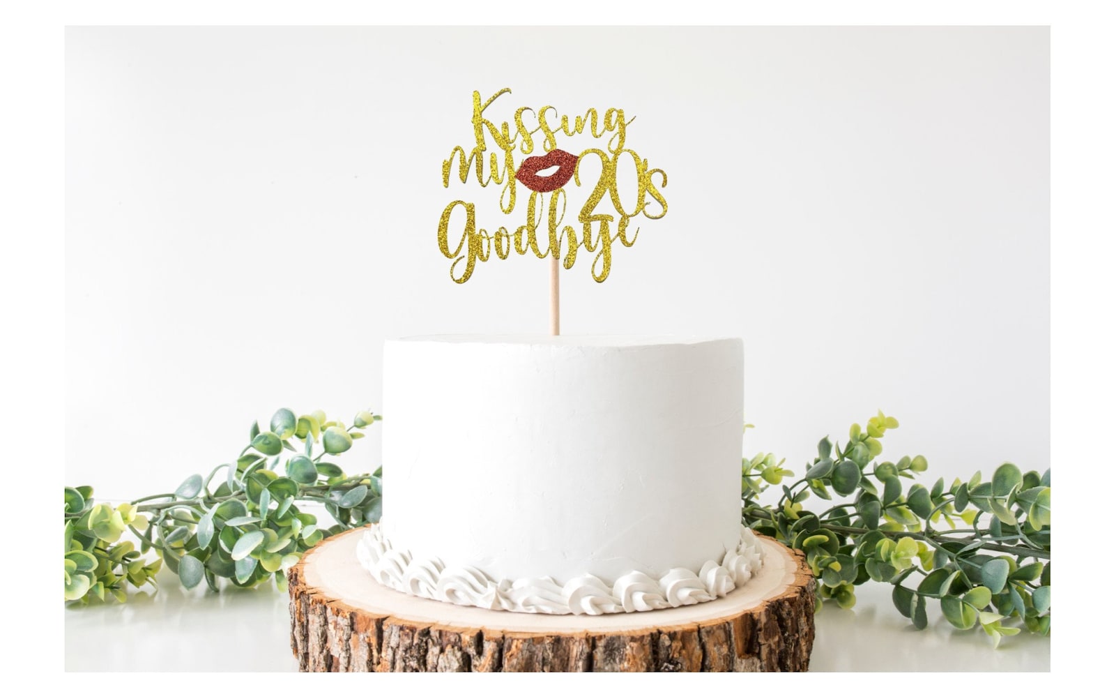 Kissing My 20s Goodbye Cake Topper, Birthday Party, 29th Birthday Cake ...
