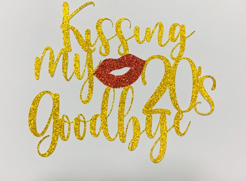 Kissing My 20s Goodbye Cake Topper, Birthday Party, 29th Birthday Cake ...