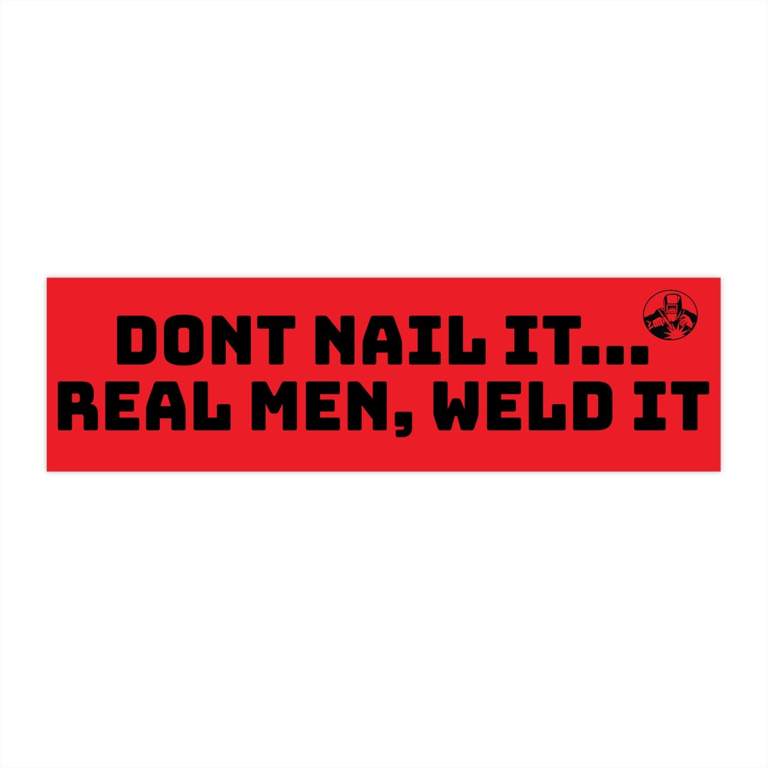 Real Men Weld It Bumper Sticker, Welder Bumper Sticker, Welding Sticker ...