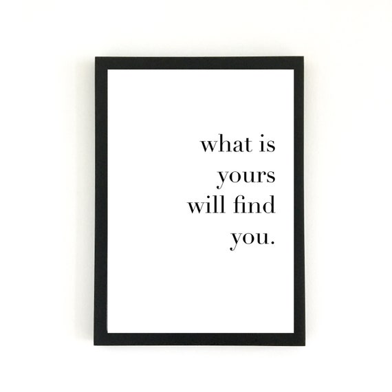 What Is Your Will Find You Quotes at Ruby Hereford blog
