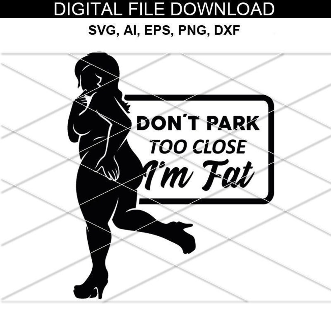 Do Not Park Too Close I Am Fat SVG/ Don't Park Close - Etsy