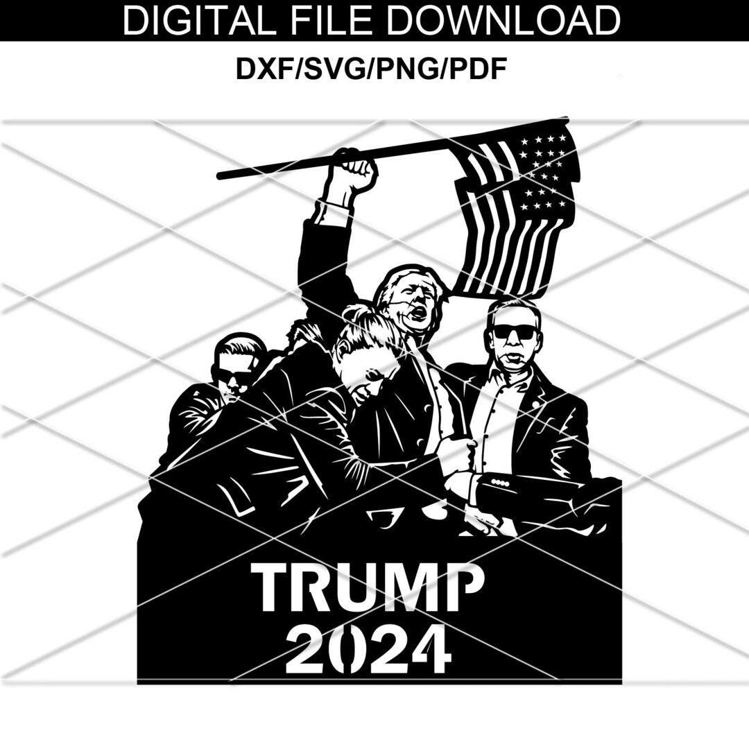 Trump 2024 DXF File/ Fight for America Svg/ Trump Bulletproof Png ...