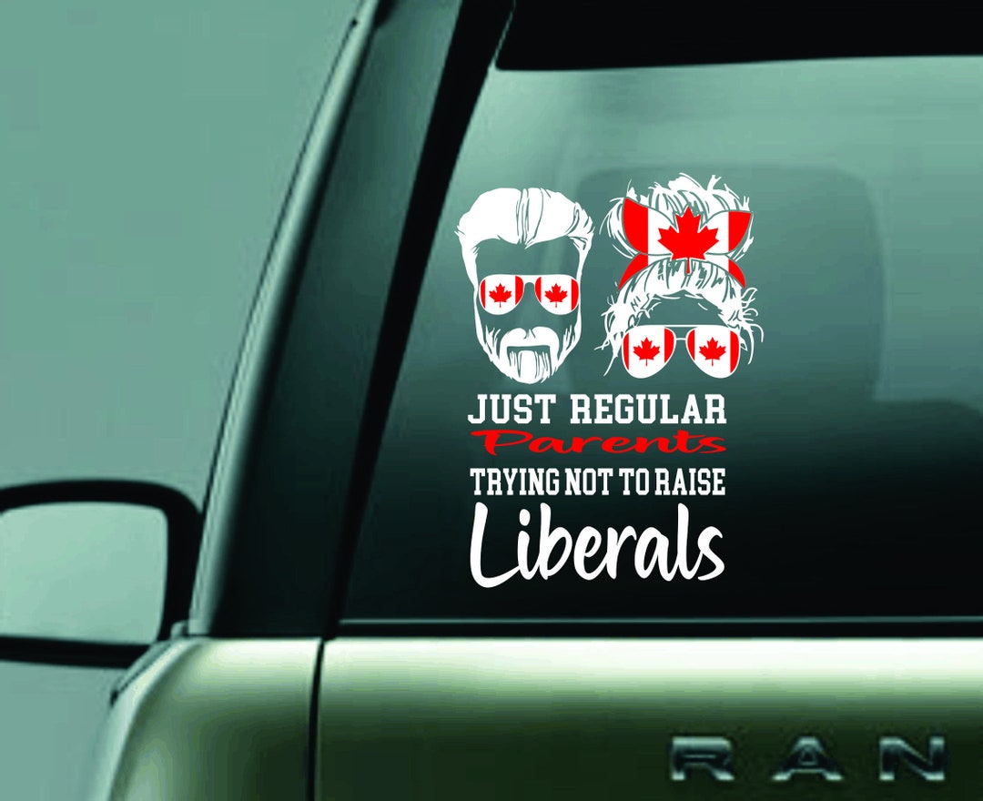 Just Regular Parents Trying Not to Raise Liberals Canada Decal - Etsy