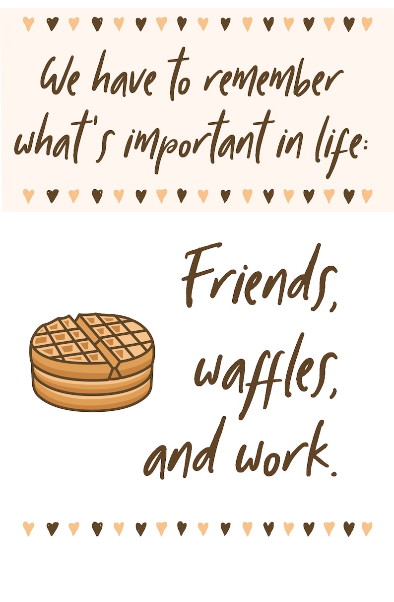 Friends, Waffles, Work Digital Download, Leslie Knope Quote Instant ...
