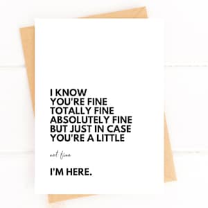 I'm Fine Totally Fine Here for You Encouragement Card - Etsy