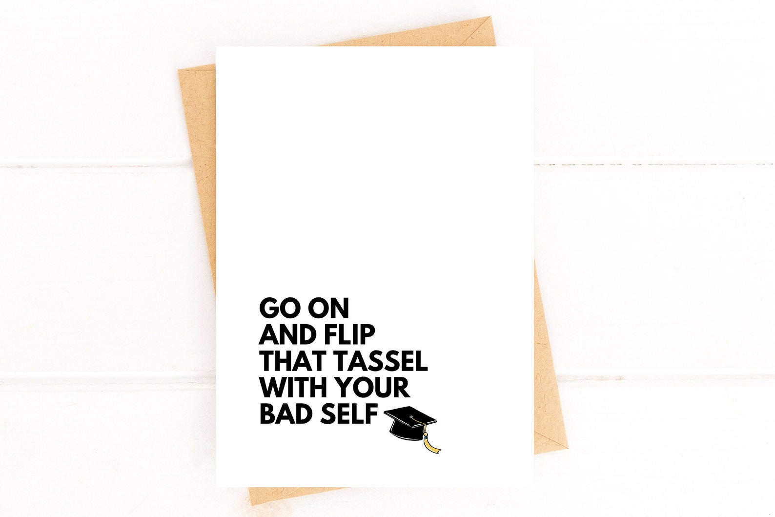 Go on and Flip That Tassel With Your Bad Self Funny Graduation Card - Etsy