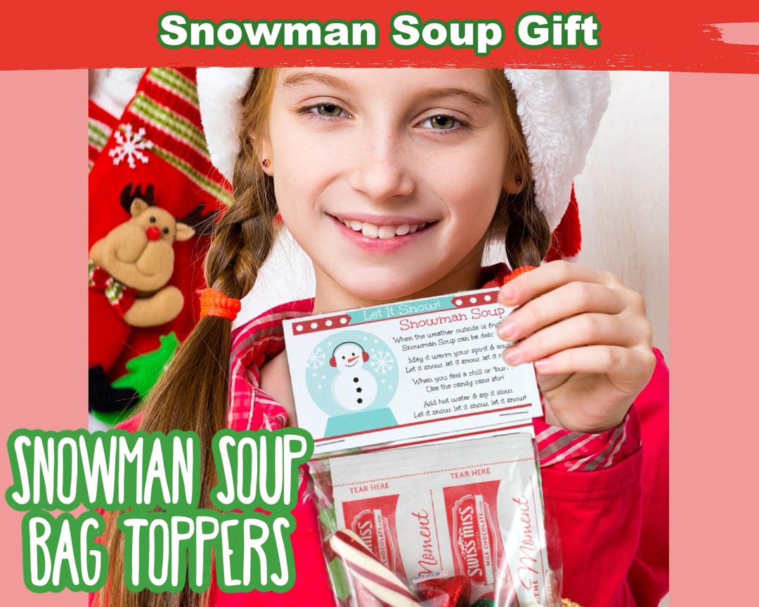 Snowman Soup Printable Bag Topper Christmas Gift Goodie Bag Christmas ...