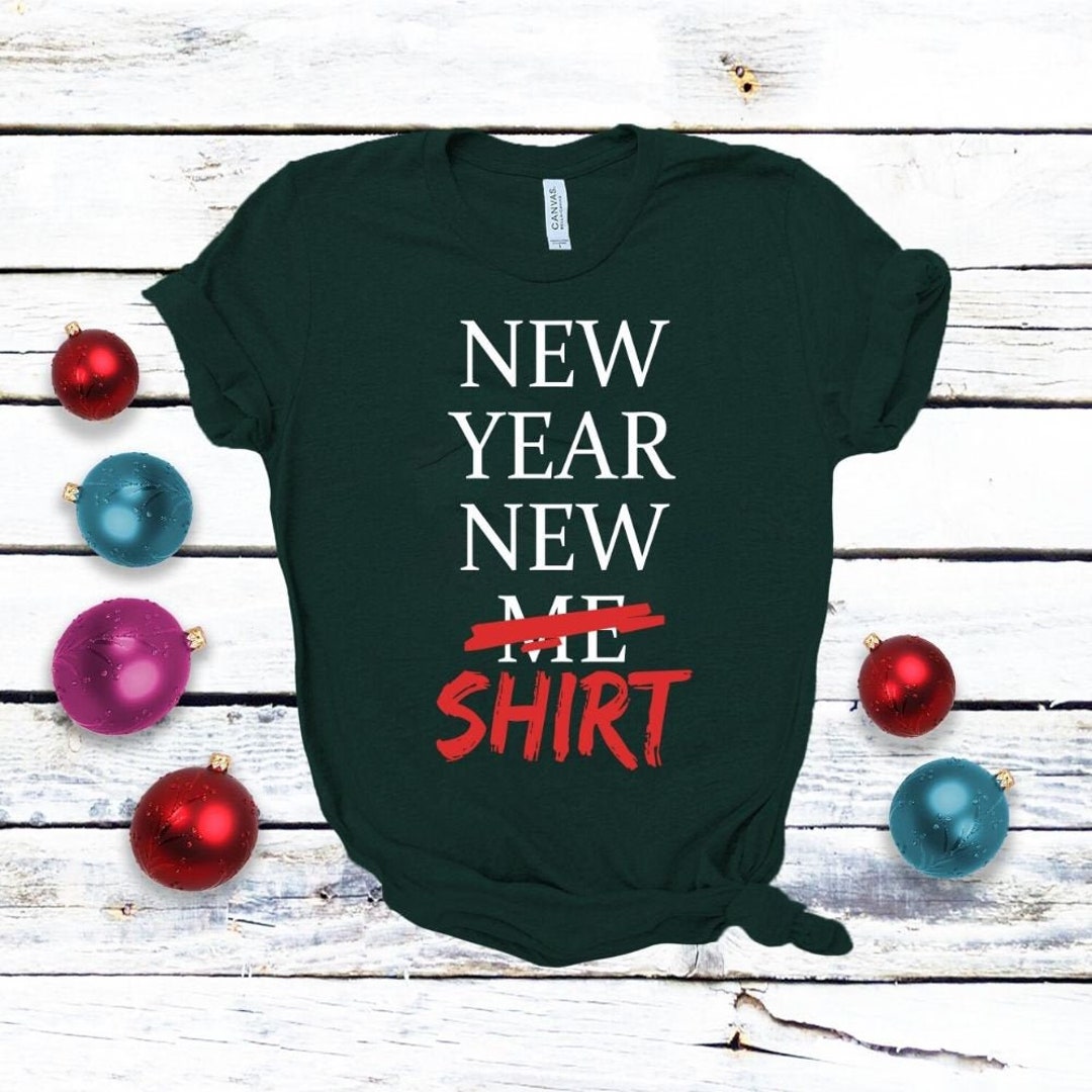 New Year New Me, New Years Day New Year Shirt - Etsy