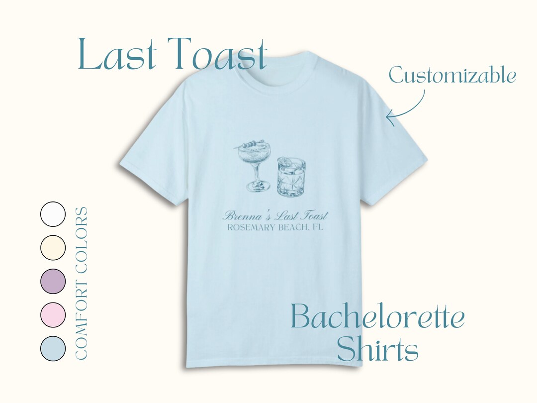 Last Toast Bachelorette Merch Comfort Colors Matching Bachelorette ...