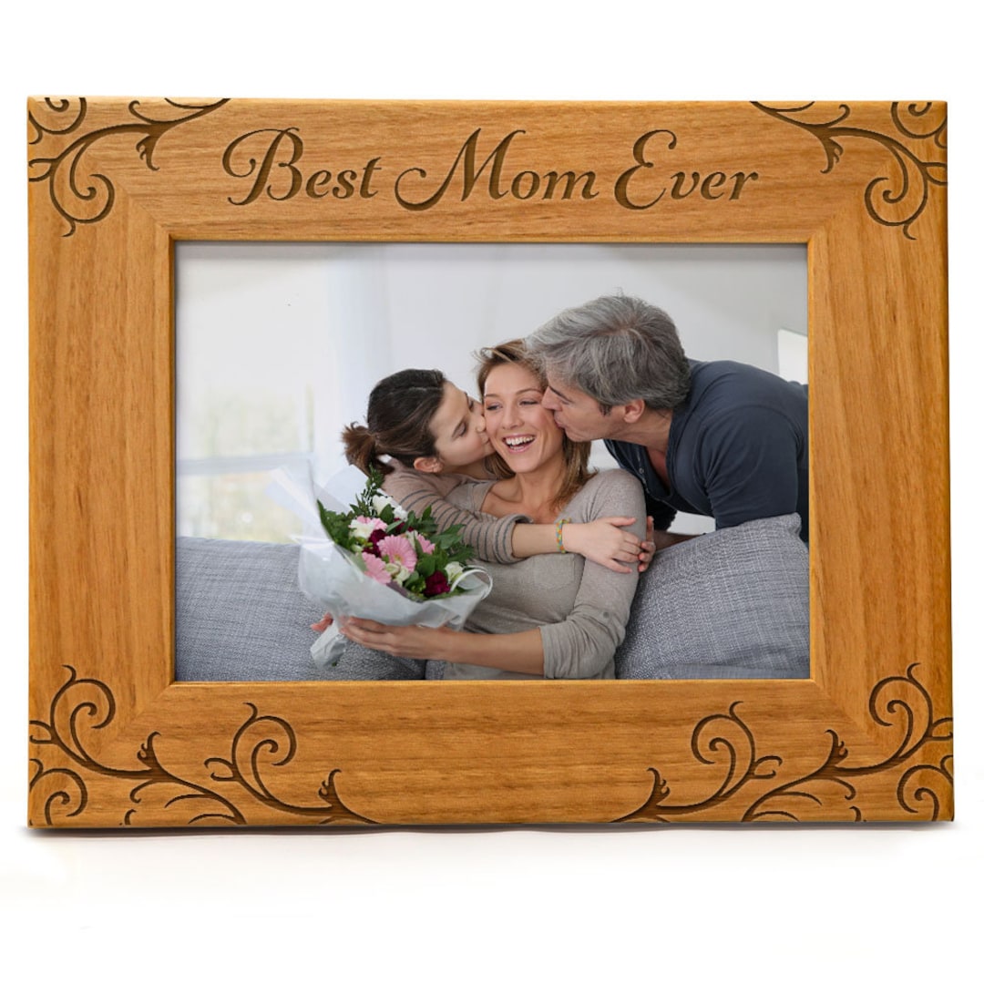 Best Mom Ever | Laser Engraved Wood Picture Frame | Great Gift for Mom ...