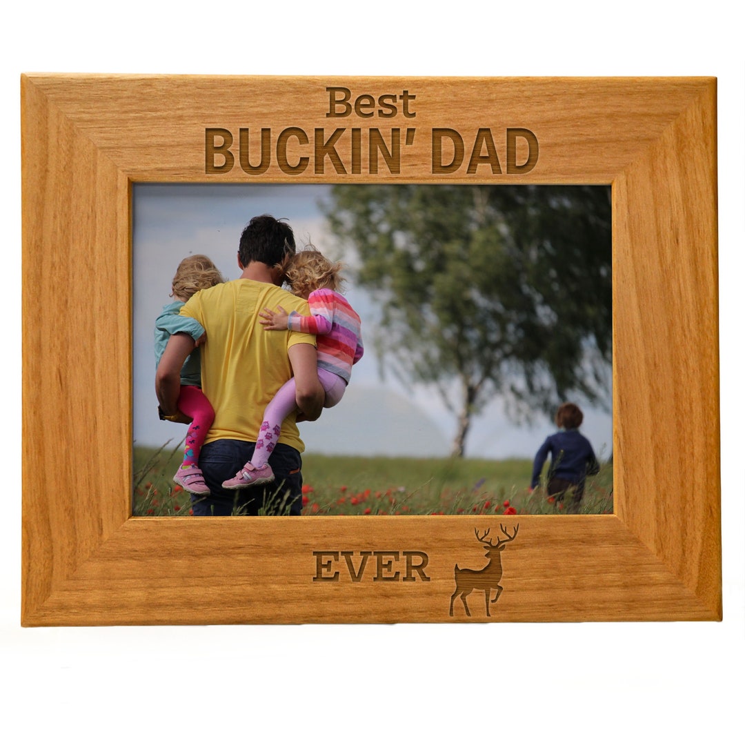 Dad Picture Frame, Best Buckin' Dad Ever, Engraved Natural Wood Photo ...