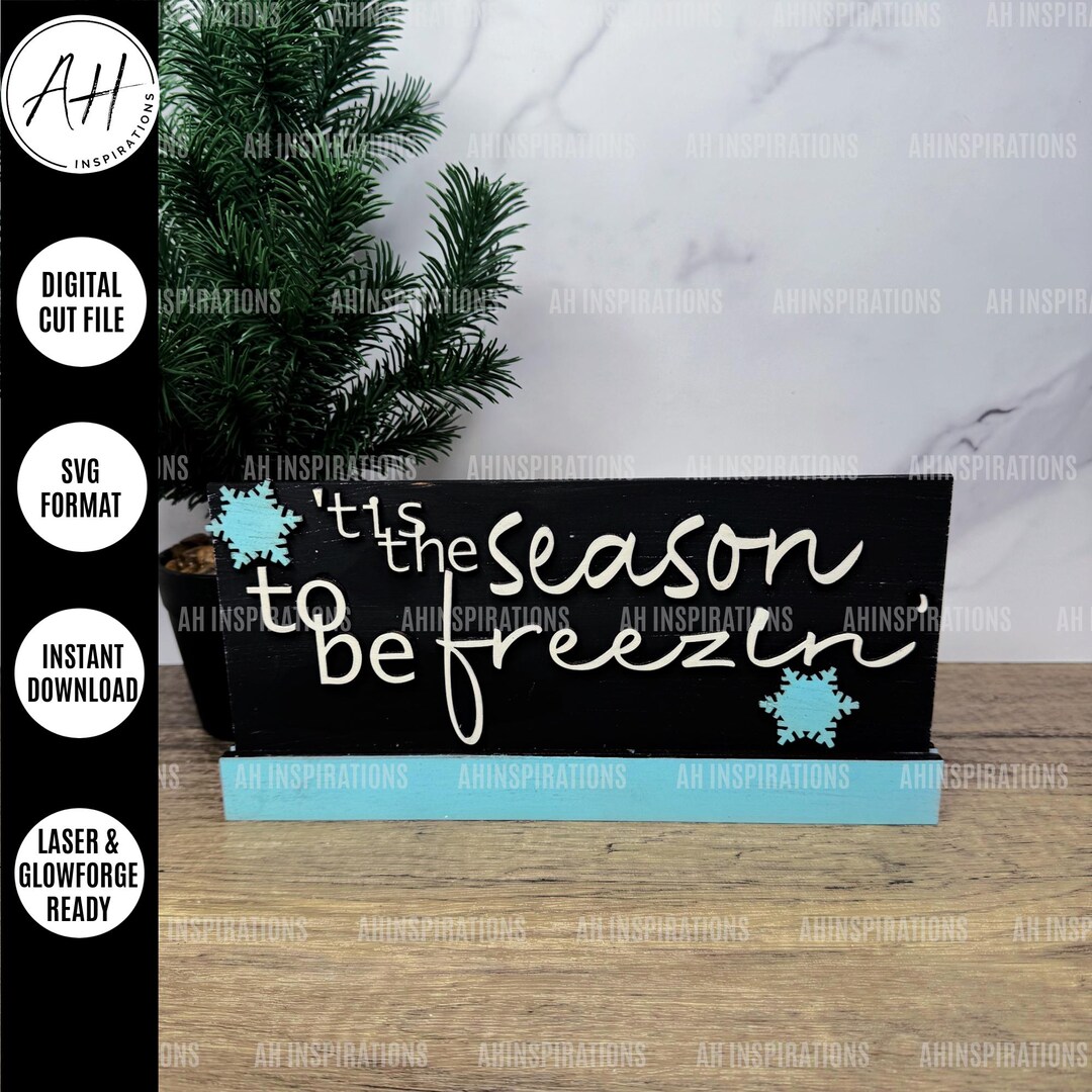 Funny Tis the Season Winter Sign Snowflake Shelf Sitter Winter Freezing ...