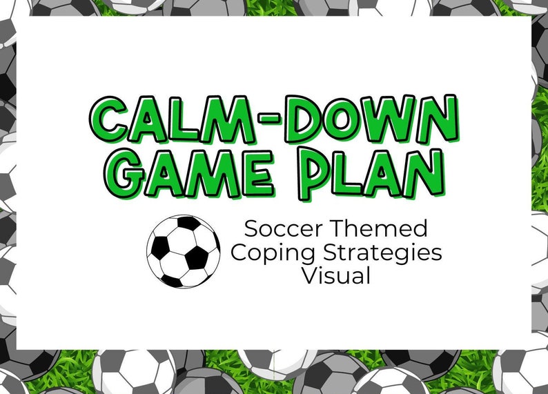 Calm-down Game Plan | Soccer Themed Coping Strategy Visual for Children ...