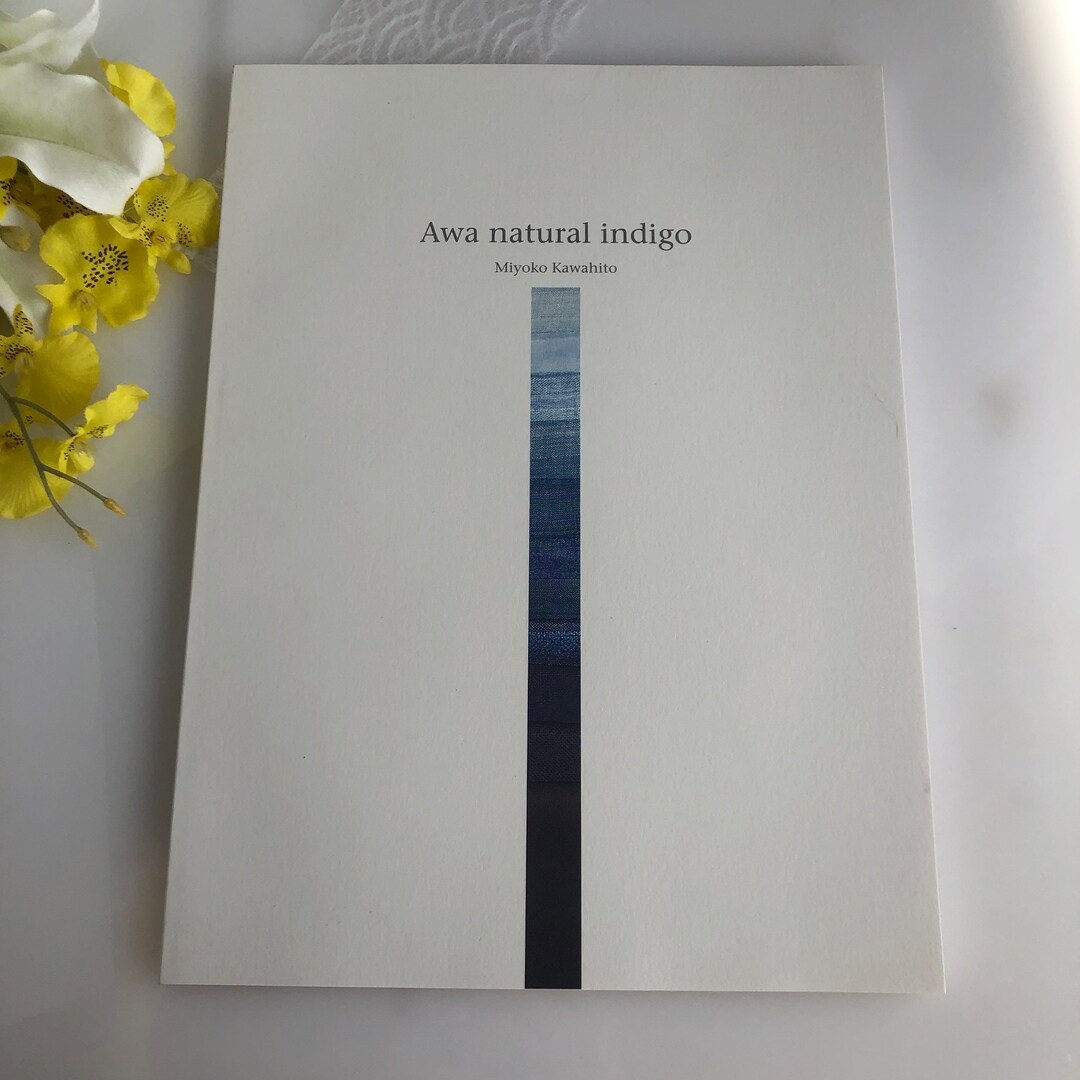 BOOK "awa Natural Indigo" Indigo Dyeing by Miyoko Kawahito ENGLISH ...