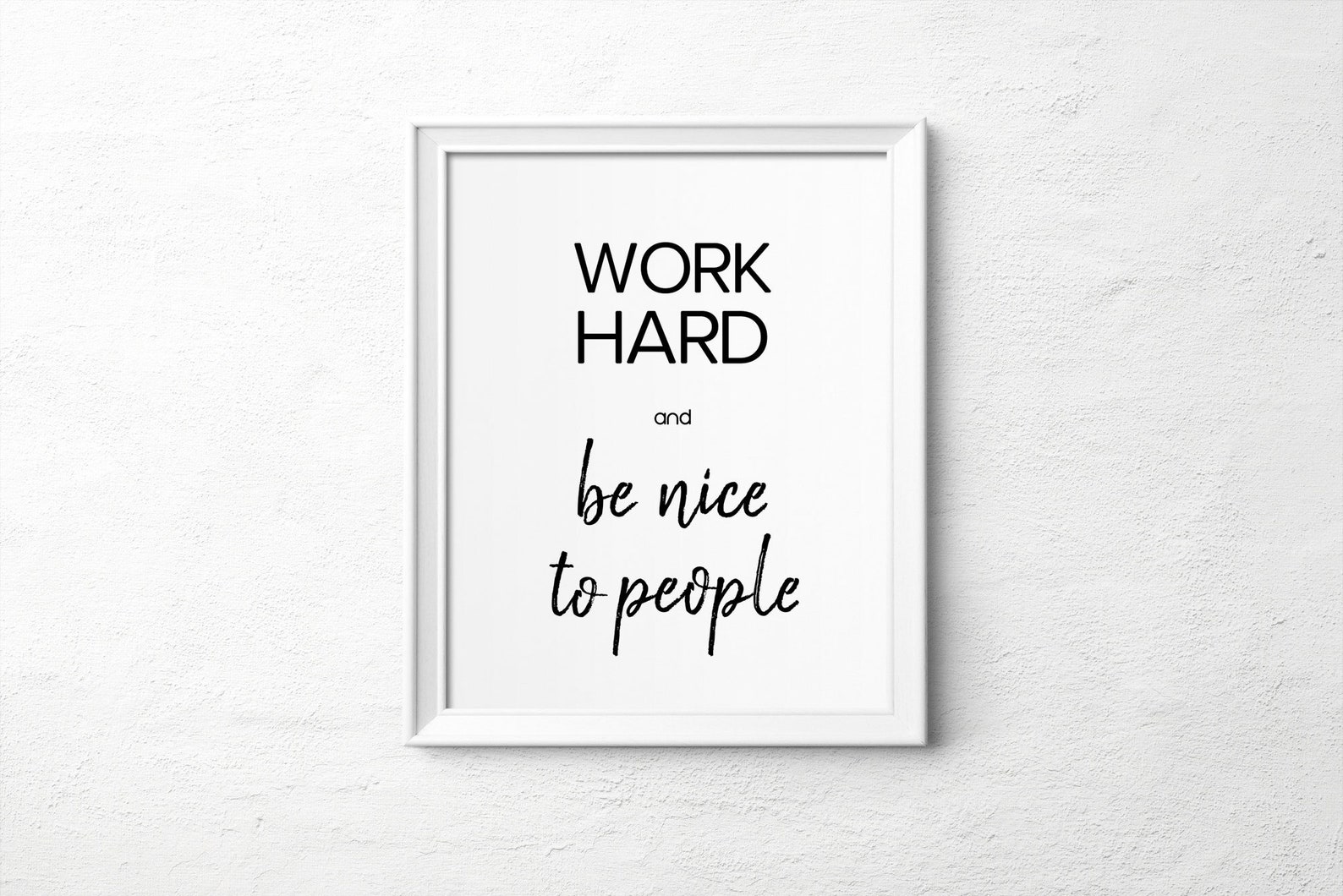 Work Hard and Be Nice To People Poster Black and White | Etsy