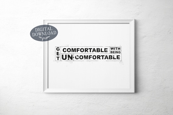 Get Comfortable With Being Uncomfortable Printable | Etsy