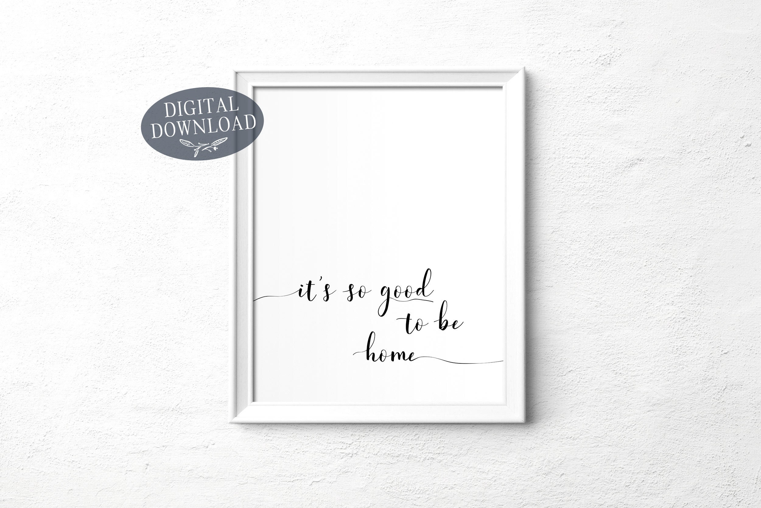 It's so Good to Be Home Print Printable Quote Wall Art | Etsy