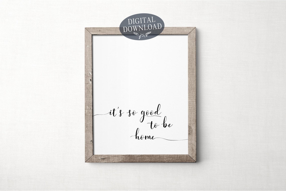 It's so Good to Be Home Print Printable Quote Wall Art - Etsy