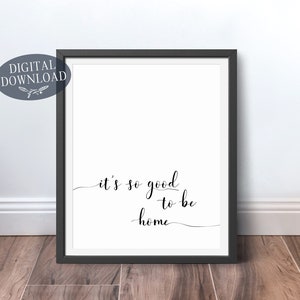 It's so Good to Be Home Print Printable Quote Wall Art - Etsy