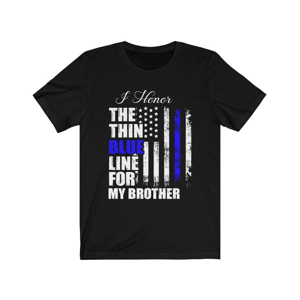 Thin Blue Line Police Flag Back the Blue for My Brother T-shirt - Etsy