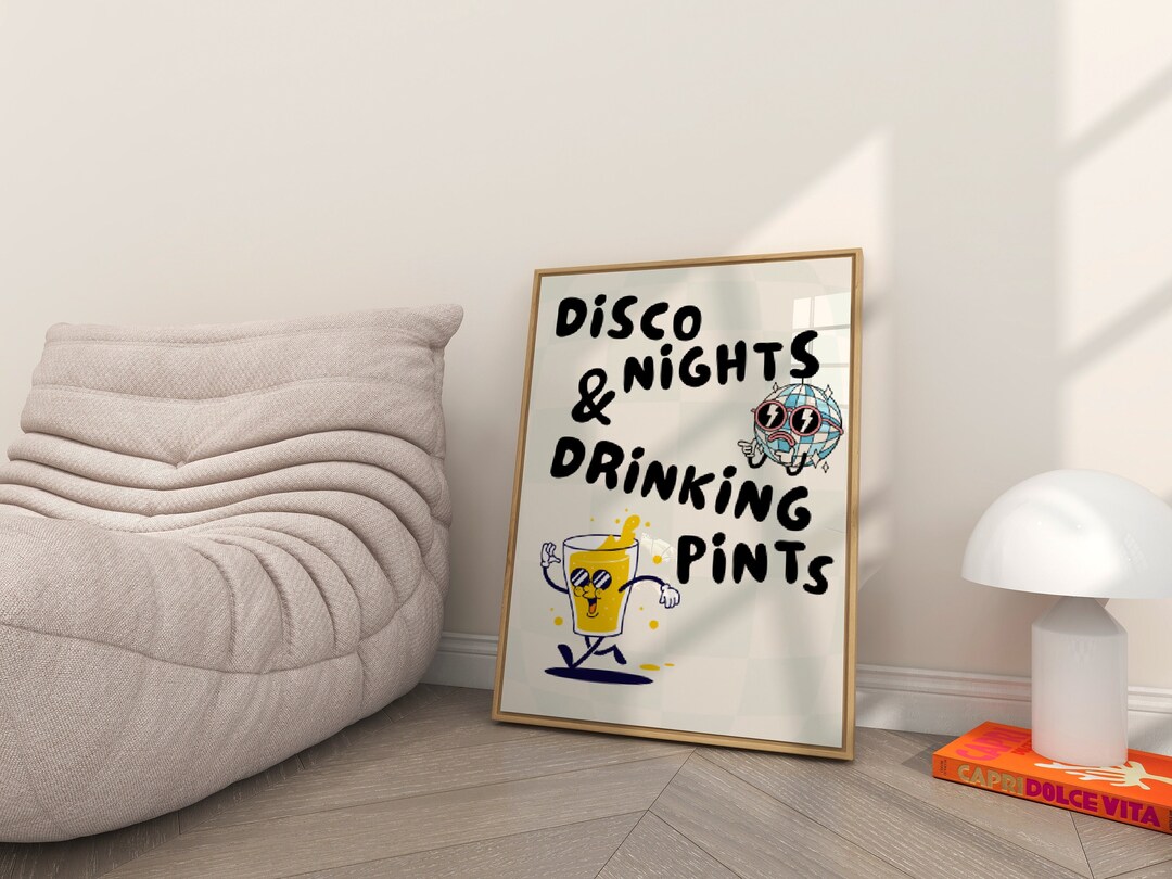 Disco Nights and Drinking Pints Poster, Retro Wall Art Print, Fun Home ...